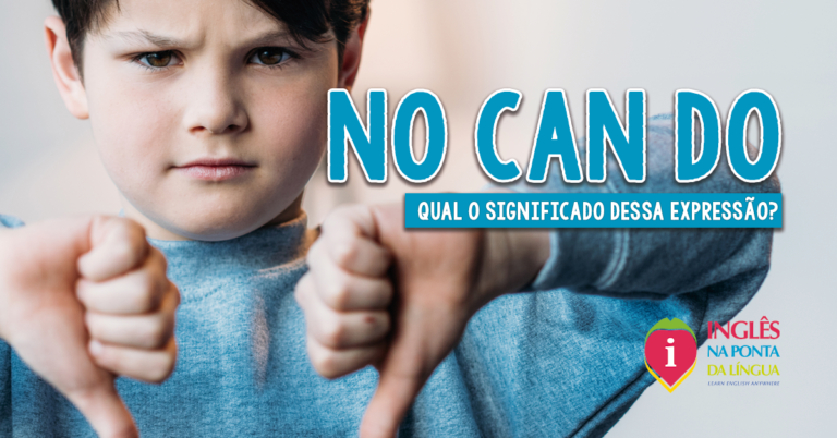 NO CAN DO: qual o significado dessa expressão?