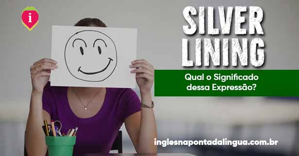 SILVER LINING | qual o significado dessa expressão?