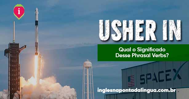 Usher In | qual o significado desse phrasal verb