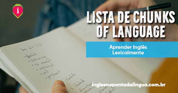 Lista de Chunks of Language em Inglês | Dicas de Inglês